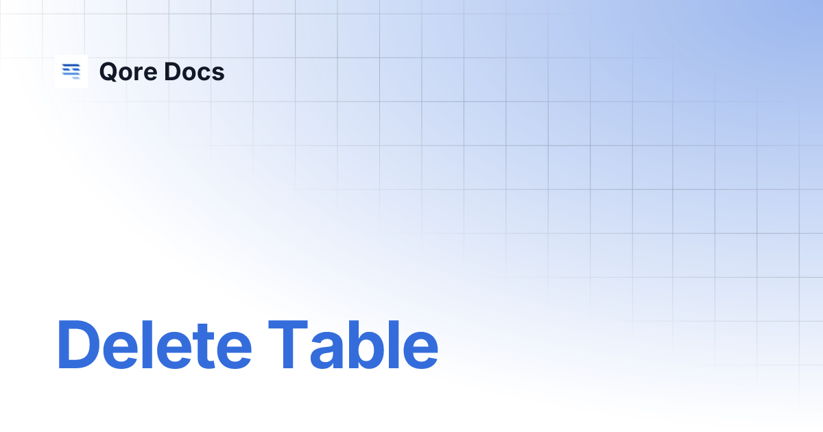 Delete Table | Qore Docs